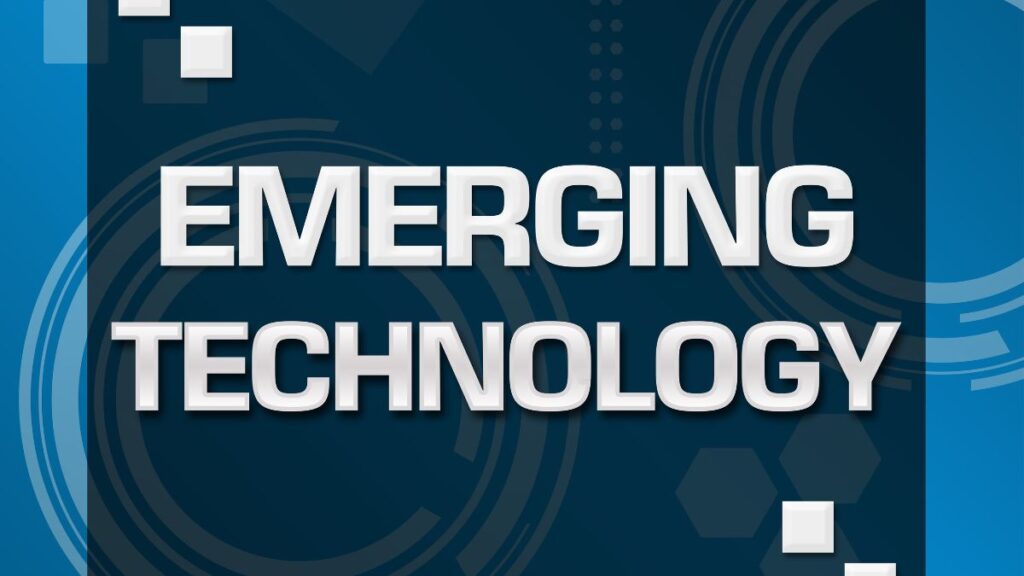 Emerging Technology: Shaping the Future of Innovation